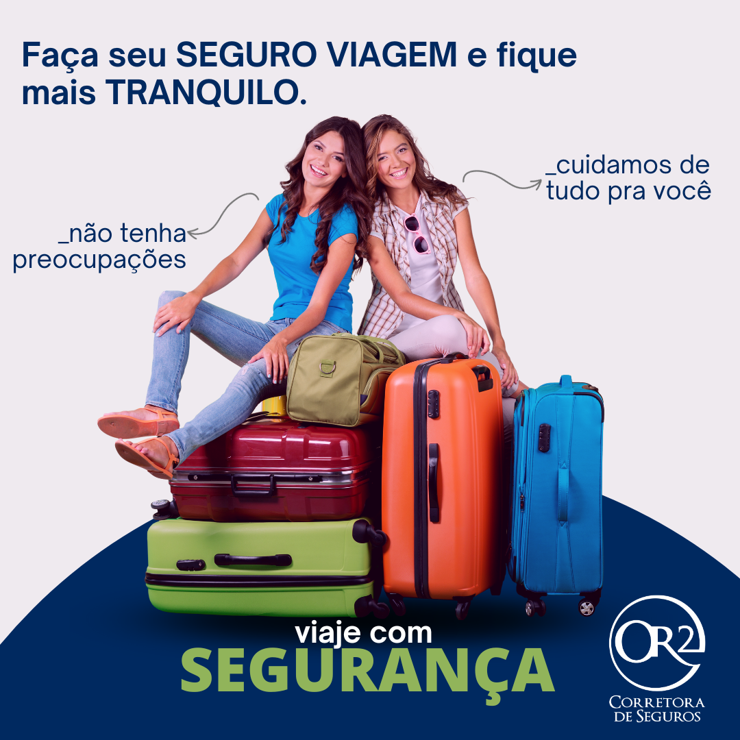 Viaje com Segurança: Por que Contratar um Seguro Viagem? - OR2 ...